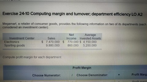 Solved Exercise 24-10 Computing margin and turnover; | Chegg.com
