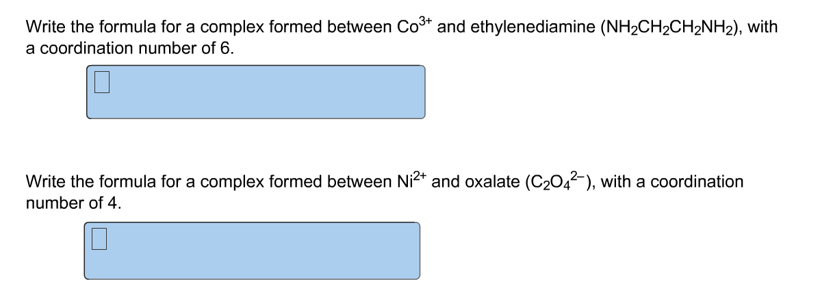 Solved Write the formula for a complex formed between Co^3+ | Chegg.com