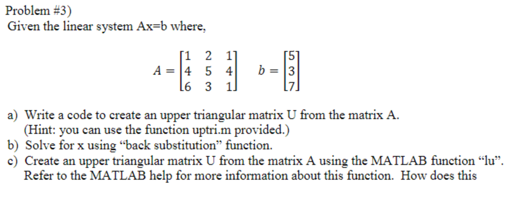 Solved Problem #3) Given the linear system Ax=b where, [1 2 | Chegg.com