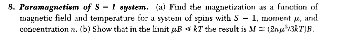 Solved 8. Paramagnetism of s= 1 8ystem. (a) Find the | Chegg.com