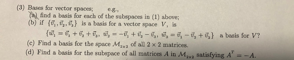 Solved (3) Bases for vector spaces; e.g., (a) find a basis | Chegg.com
