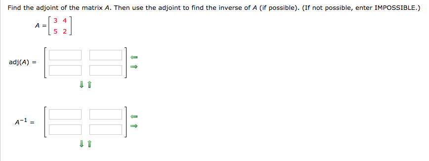 Solved Find the adjoint of the matrix A. Then use the | Chegg.com