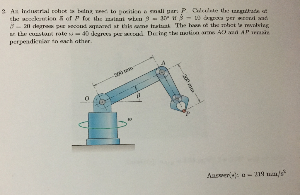 Solved 2. An industrial robot is being used to position a | Chegg.com