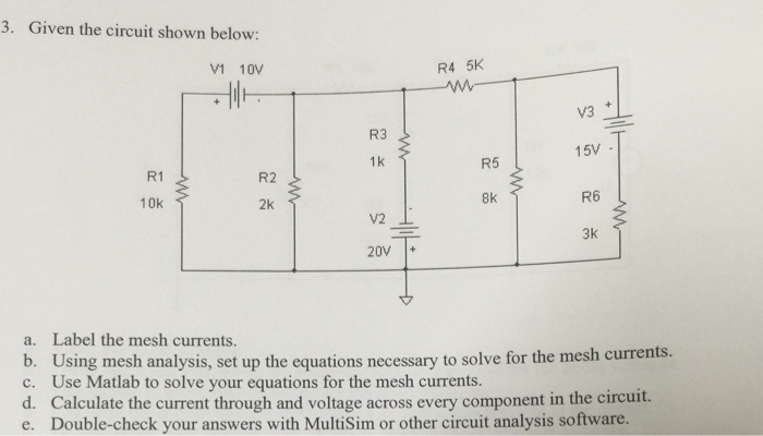 Solved Given the circuit shown below: Label the mesh | Chegg.com