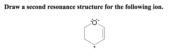 Solved Draw a second resonance structure for the following | Chegg.com