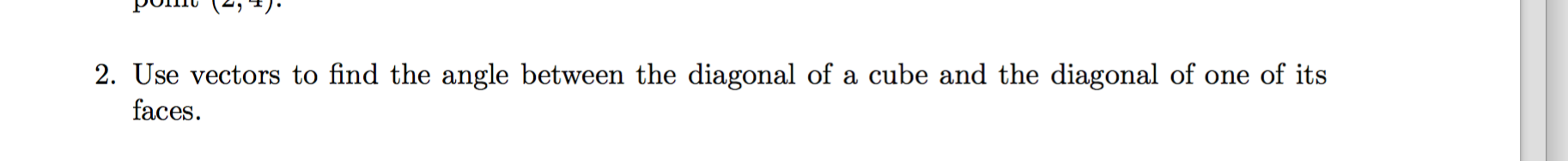 Solved Use vectors to find the angle between the diagonal of | Chegg.com