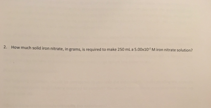 Solved How much solid iron nitrate, in grams, is required to | Chegg.com