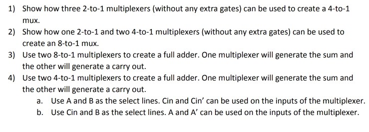Solved 1) 2) 3) 4) Show how three 2-to-1 multiplexers | Chegg.com Solved 1) 2) 3) 4) Show how three 2-to-1 multiplexers | Chegg.com