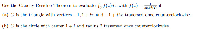 Solved Use the Cauchy Residue Theorem to evaluate integral C | Chegg.com