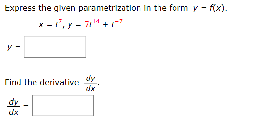 Solved given parametrization i y= Find the derivative dy dx | Chegg.com