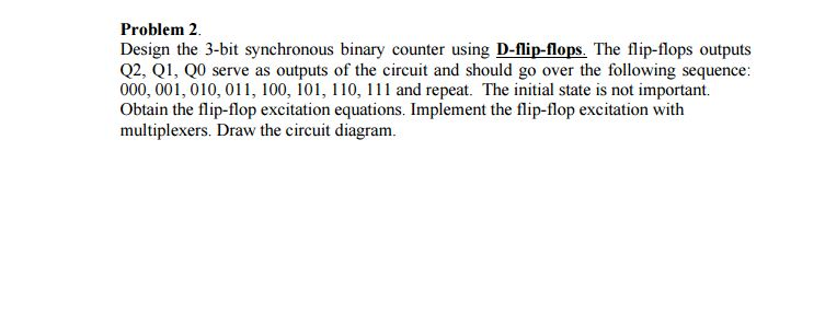 Solved Design the 3-bit synchronous binary counter using | Chegg.com