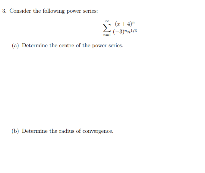 Solved 3. Consider the following power series (14) (-3)"n1/3 | Chegg.com