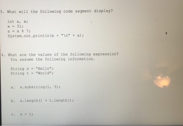 Solved What will the following code segment display? int a, | Chegg.com