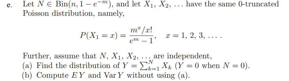 e. Let N Bin(n,1 - e-m), and let X1, X2, have the | Chegg.com
