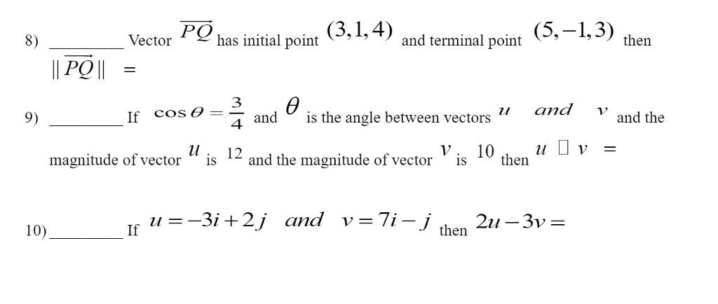 Solved ____Vector PQ vector has initial point (3, 1, 4) and | Chegg.com