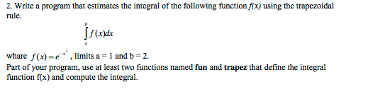 Solved Write a program that estimates the integral of the | Chegg.com