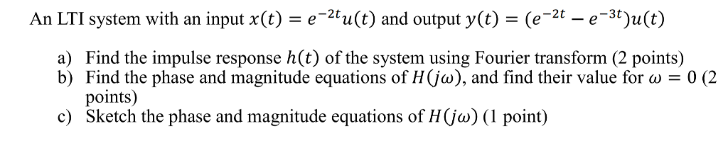 Solved An LTI system with an input x (t) = e^-2t u (t) and | Chegg.com
