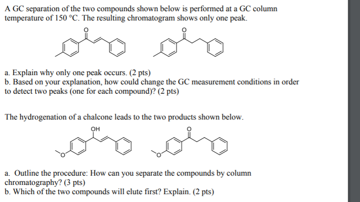 A GC separation of the two compounds shown below is | Chegg.com