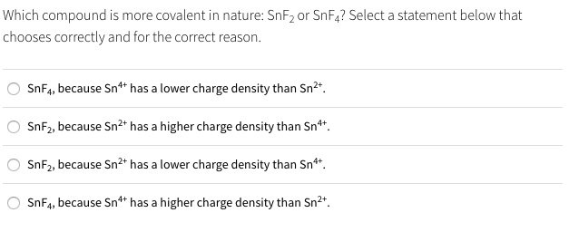 Solved Which compound is more covalent in nature: SnF2 or | Chegg.com