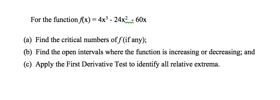 Solved For the function f(x) = 4x^3 - 24x^2 - 60x (a) Find | Chegg.com