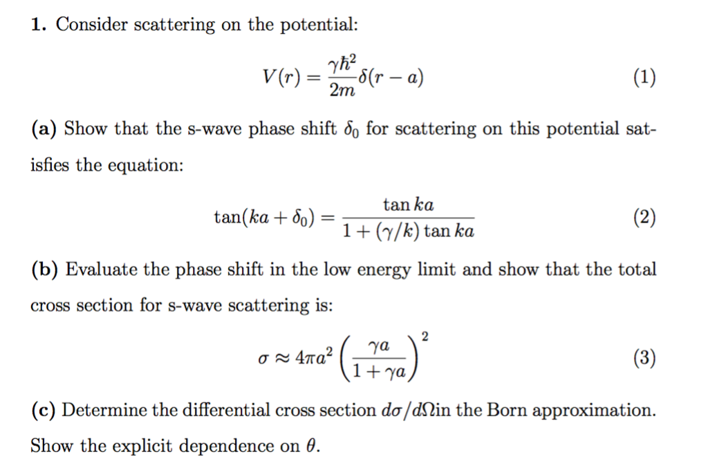 Solved 1. Consider scattering on the potential 2m (a) Show | Chegg.com