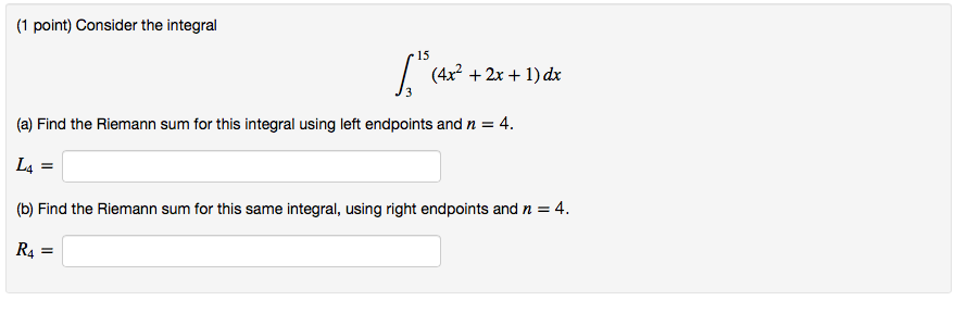 Solved Consider the integral integral^15_3 (4x^2 + 2x + 1) | Chegg.com
