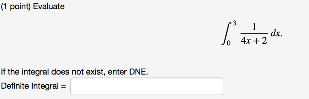 Solved (1 point) Evaluate If the integral does not exist, | Chegg.com