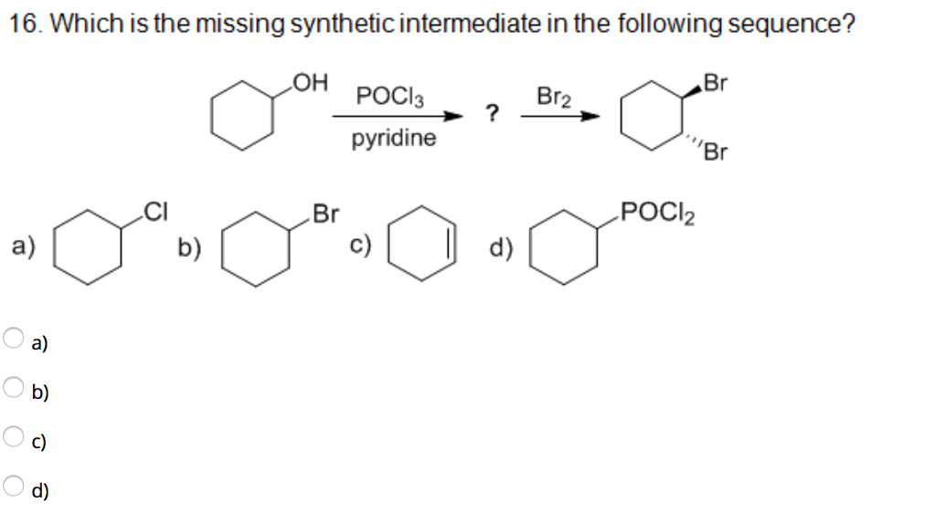 Solved 16. Which is the missing synthetic intermediate in | Chegg.com