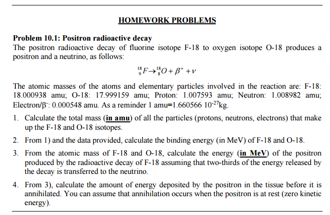 Solved HOMEWORK PROBLEMS Problem 10.1: Positron radioactive | Chegg.com