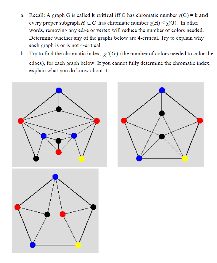 Solved Recall: A graph G is called k-critical iff G has | Chegg.com