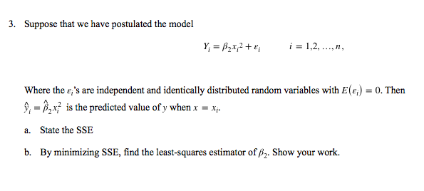 Solved 3. Suppose that we have postulated the model Where | Chegg.com