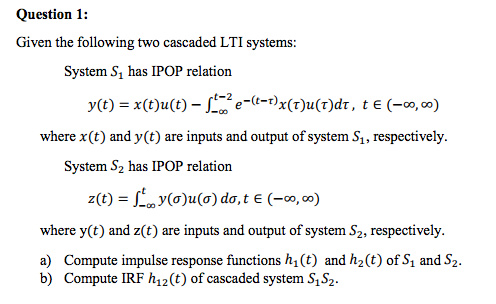 Solved Given the following two cascaded LTI systems: System | Chegg.com