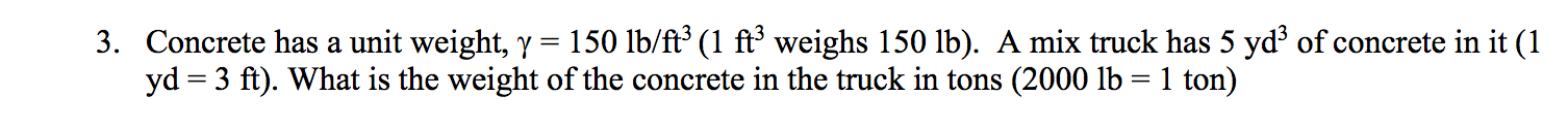 Solved Concrete has a unit weight, gamma = 150 lb/ft^3 (1 | Chegg.com