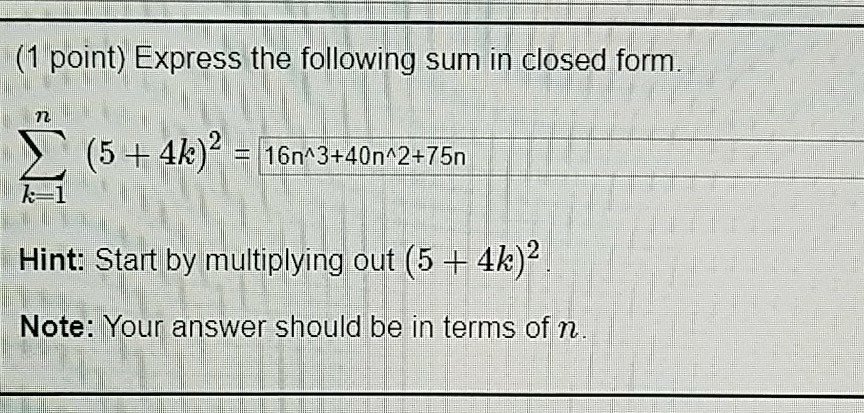 Solved (1 point) Express the following sum in closed fornm | Chegg.com