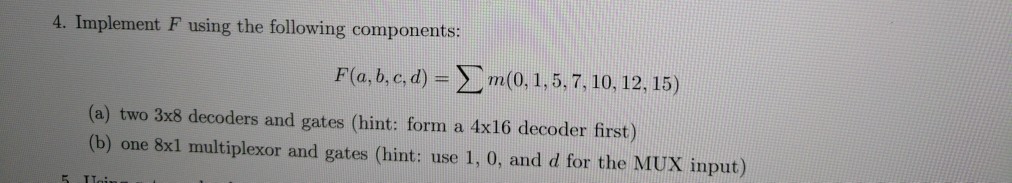 Solved Implement F using the following components: F(a, b, | Chegg.com