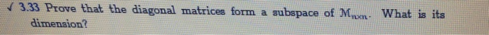 Solved Prove that the diagonal matrices form a subspace of | Chegg.com