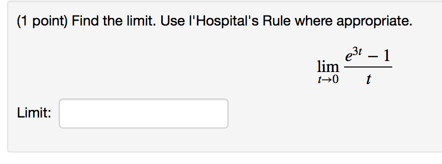 Solved (1 point) Find the limit. Use l'Hospital's Rule where | Chegg.com Solved (1 point) Find the limit. Use l'Hospital's Rule where | Chegg.com