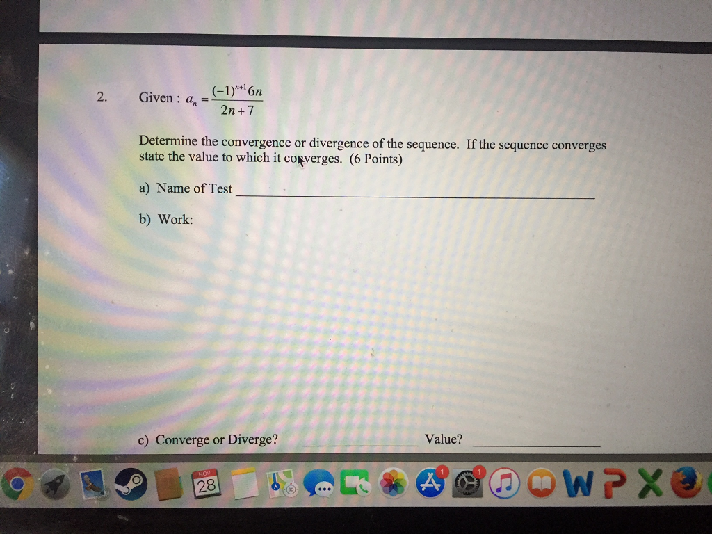 Solved (-1)+ 6n 2n+7 2. Given: an= Determine the convergence | Chegg.com