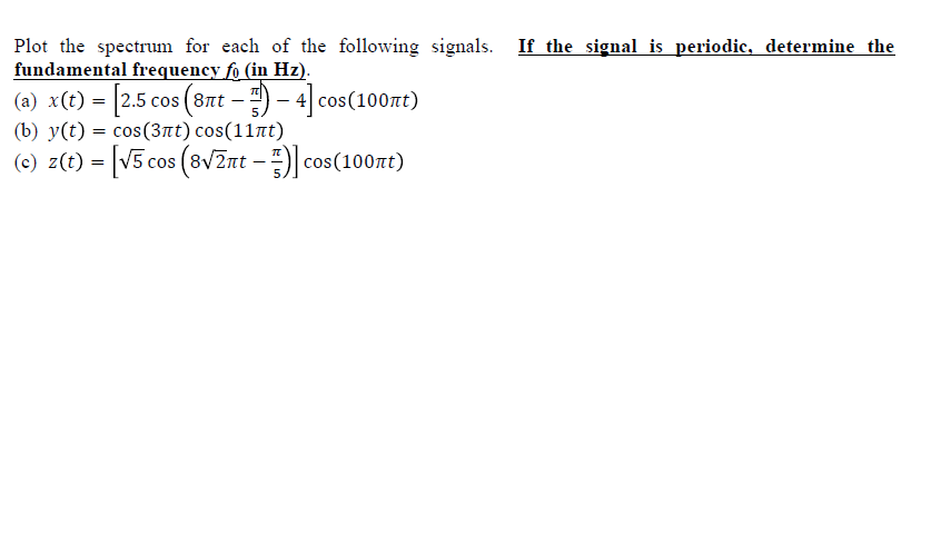 Solved Plot the spectrum for each of the following signals. | Chegg.com