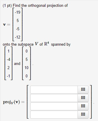 Solved Find the orthogonal projection of v onto the subspace | Chegg.com