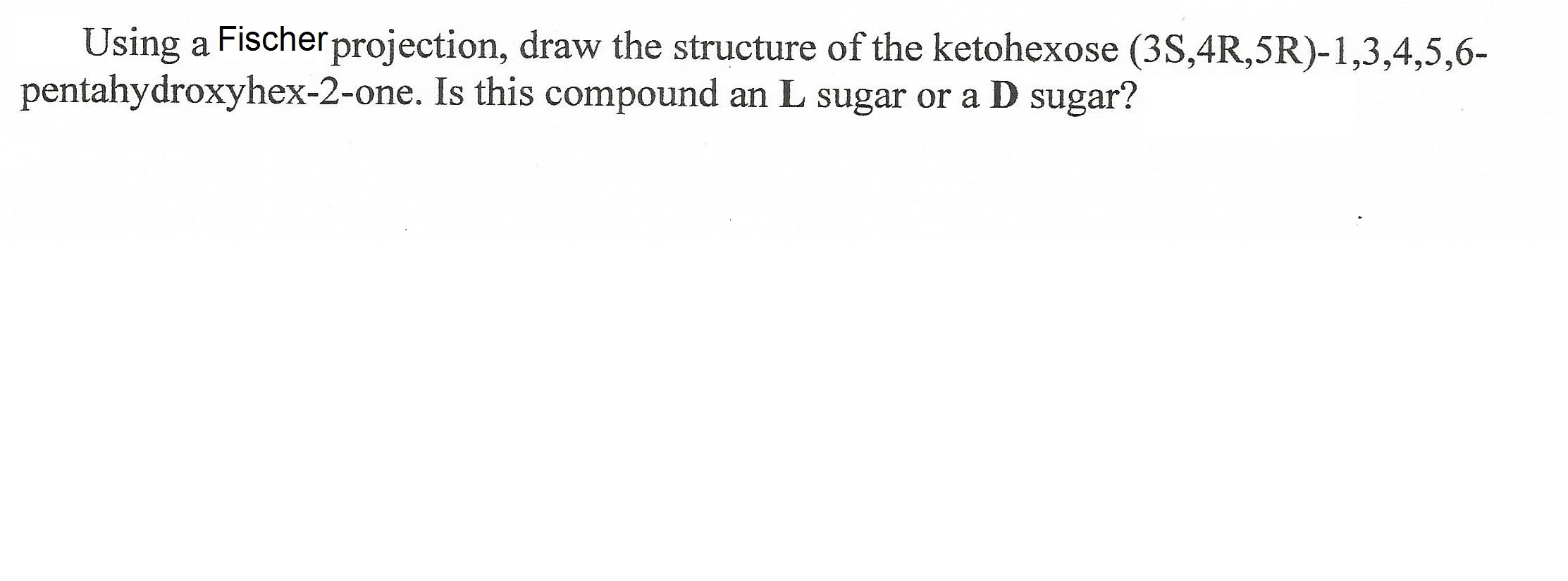 Solved Using a Fischer projection, draw the structure of the | Chegg.com