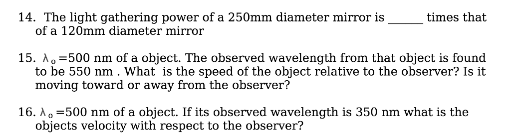 Solved 14. The light gathering power of a 250mm diameter | Chegg.com