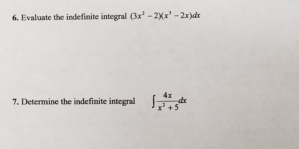 Solved Evaluate the indefinite integral (3x^2 - 2)(x^3 - | Chegg.com Solved Evaluate the indefinite integral (3x^2 - 2)(x^3 - | Chegg.com