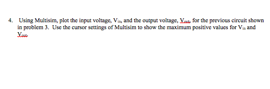 Solved Using Multisim, plot the input voltage, V_in, and the | Chegg.com