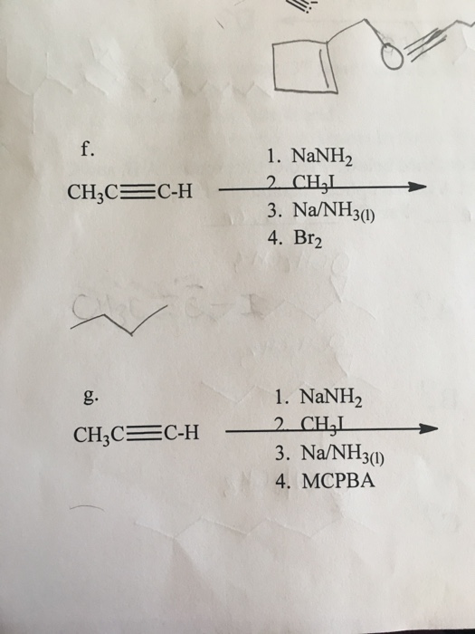 Solved CH CH3C C-H C-H 1. NaNH 3. Na/NH 3(l) 4. Br 1. NaNH 2 | Chegg.com