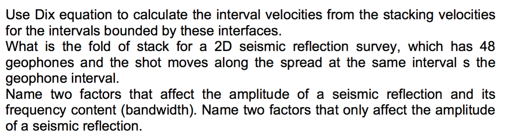 Solved Use Dix equation to calculate the interval velocities | Chegg.com Solved Use Dix equation to calculate the interval velocities | Chegg.com