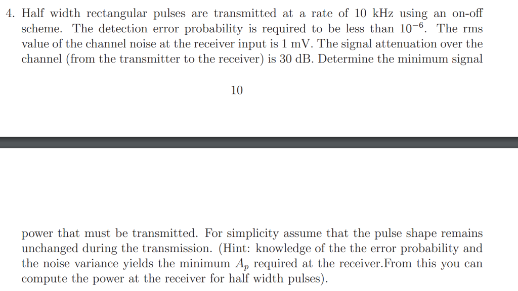 Solved Half width rectangular pulses are transmitted at a | Chegg.com