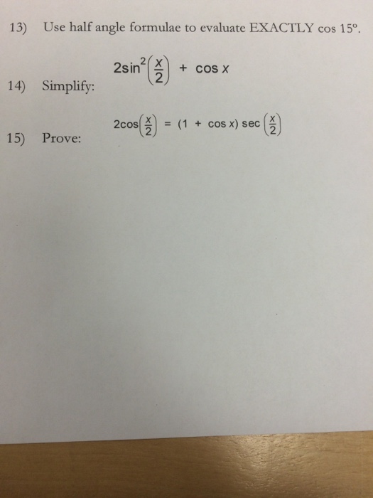 Solved Use half angle formulae to evaluate EXACTLY cos 15 | Chegg.com