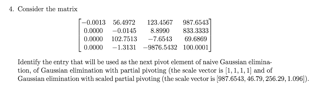 Solved Consider the matrix Identify the entry that will be | Chegg.com