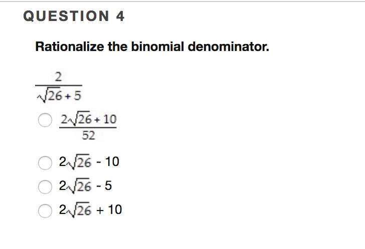Solved QUESTION 4 Rationalize the binomial denominator. 2 | Chegg.com